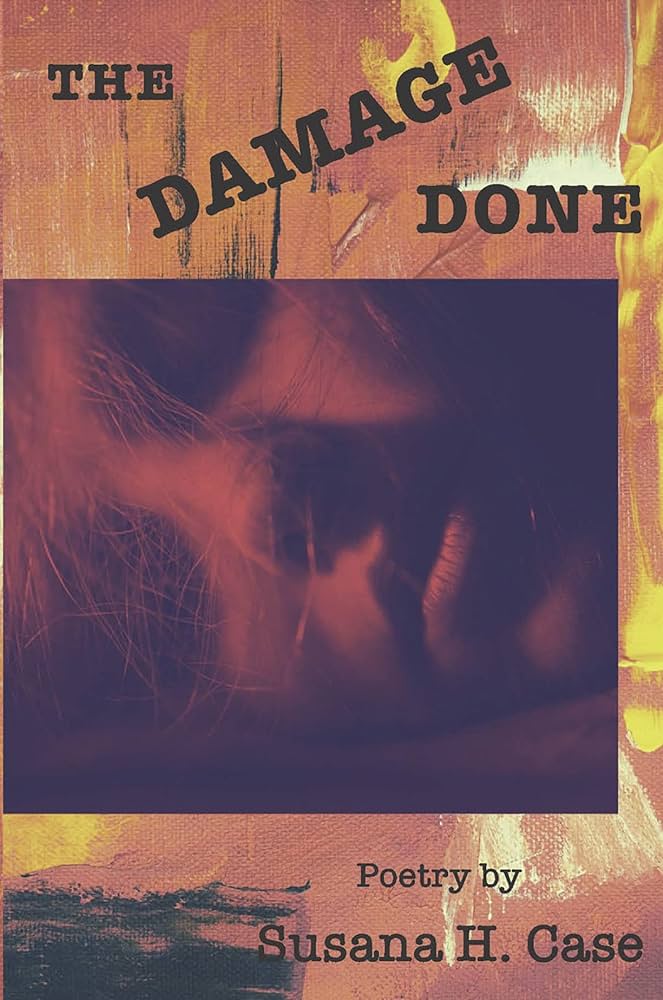 Review of The Damage Done by Susana H. Case – Cider Press Review
